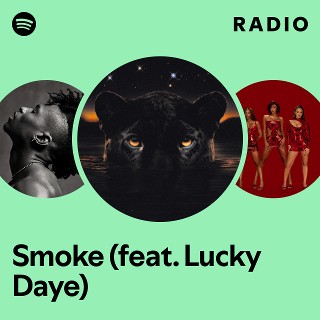 Smoke (feat. Lucky Daye) Radio - playlist by Spotify | Spotify