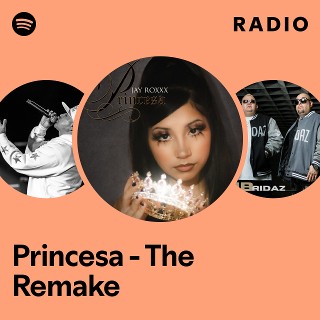 Princesa - The Remake Radio - playlist by Spotify | Spotify