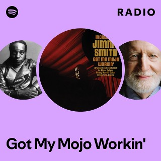 Got My Mojo Workin' Radio - playlist by Spotify | Spotify