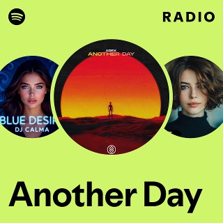 Another Day Radio - playlist by Spotify | Spotify
