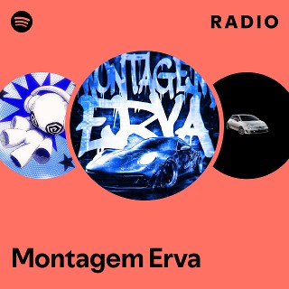 Montagem Erva Radio | Spotify Playlist