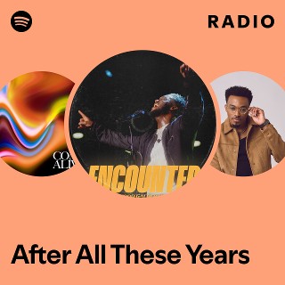 After All These Years Radio | Spotify Playlist
