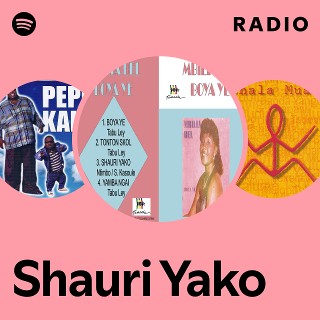 Shauri Yako Radio | Spotify Playlist