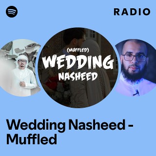 Wedding Nasheed - Muffled Radio | Spotify Playlist