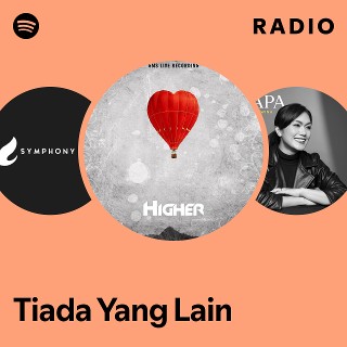 Tiada Yang Lain Radio | Spotify Playlist