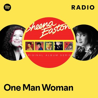 One Man Woman Radio - playlist by Spotify | Spotify