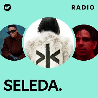 SELEDA. Radio | Spotify Playlist