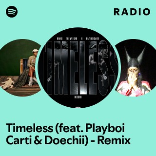 Timeless (feat. Playboi Carti & Doechii) - Remix Radio | Spotify Playlist