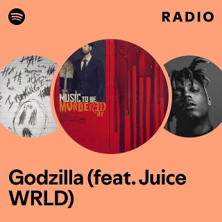 Godzilla (feat. Juice WRLD) Radio - playlist by Spotify | Spotify