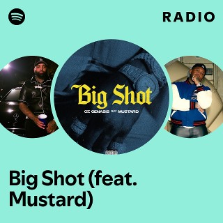 Big Shot (feat. Mustard) Radio | Spotify Playlist