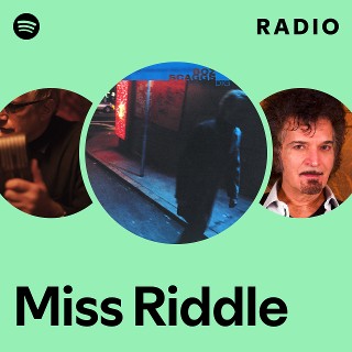 Miss Riddle Radio | Spotify Playlist