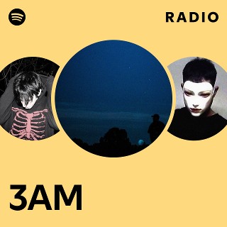 3AM Radio | Spotify Playlist