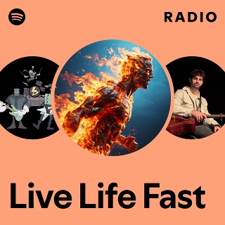 Live Life Fast Radio - playlist by Spotify | Spotify