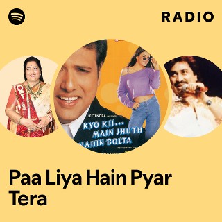 Paa Liya Hain Pyar Tera Radio | Spotify Playlist
