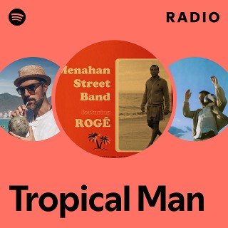 Tropical Man Radio | Spotify Playlist