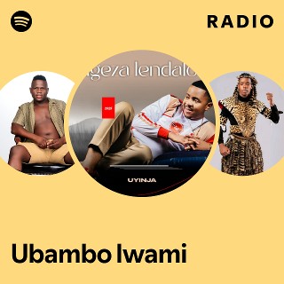 Ubambo lwami Radio | Spotify Playlist