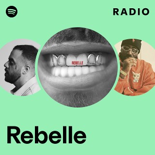Rebelle Radio - playlist by Spotify | Spotify