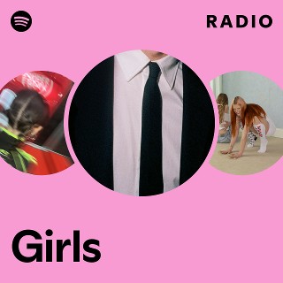 Girls Radio - playlist by Spotify | Spotify
