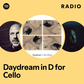 Daydream in D for Cello Radio | Spotify Playlist