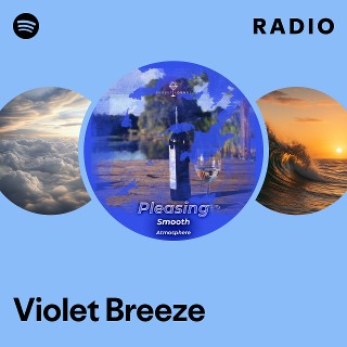 Violet Breeze Radio | Spotify Playlist