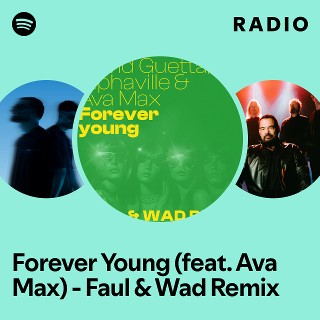 Forever Young (feat. Alphaville & Ava Max) - Faul & Wad Remix Radio ...