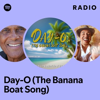 Day-O (The Banana Boat Song) Radio | Spotify Playlist