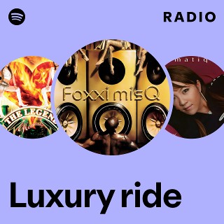 Luxury ride Radio - playlist by Spotify | Spotify