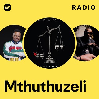 Mthuthuzeli Radio - playlist by Spotify | Spotify