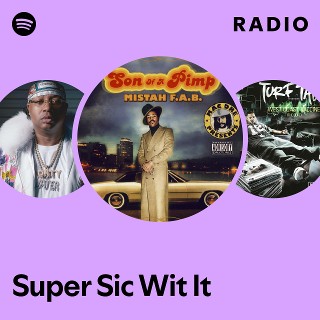 Super Sic Wit It Radio | Spotify Playlist