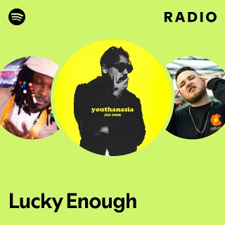 Lucky Enough Radio - playlist by Spotify | Spotify