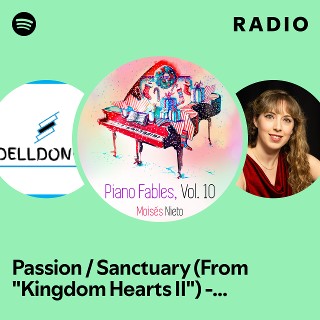 Passion / Sanctuary (From "Kingdom Hearts II") - 2019 performance Radio - playlist by Spotify ...