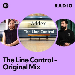 The Line Control - Original Mix Radio | Spotify Playlist