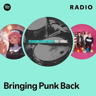 Bringing Punk Back Radio | Spotify Playlist