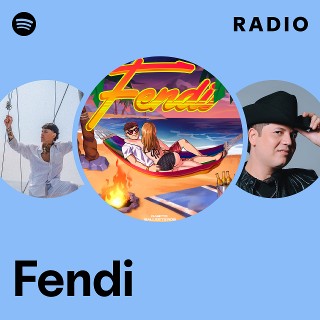 Fendi Radio | Spotify Playlist