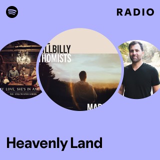 Heavenly Land Radio | Spotify Playlist