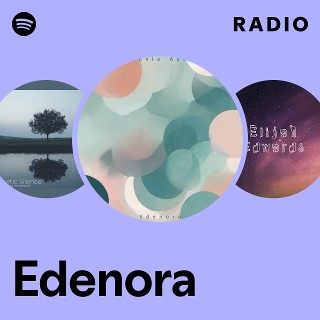 Edenora Radio | Spotify Playlist