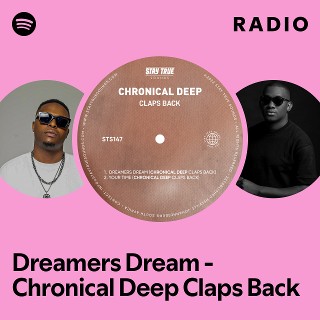 Dreamers Dream - Chronical Deep Claps Back Radio | Spotify Playlist