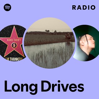 Long Drives Radio - playlist by Spotify | Spotify