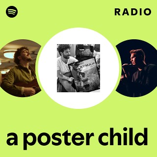 a poster child Radio - playlist by Spotify | Spotify