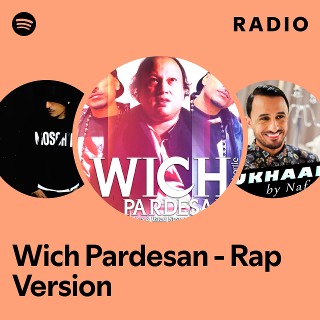 Wich Pardesan - Rap Version Radio - playlist by Spotify | Spotify