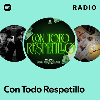 Con Todo Respetillo Radio - playlist by Spotify | Spotify