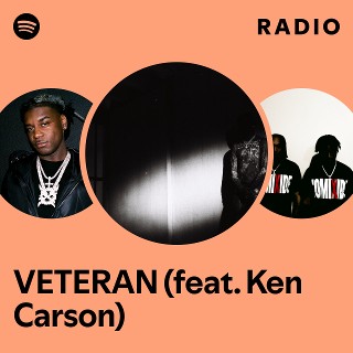 VETERAN (feat. Ken Carson) Radio - playlist by Spotify | Spotify