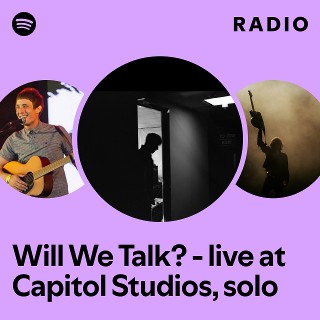 Will We Talk? - live at Capitol Studios, solo Radio - playlist by ...