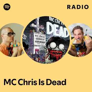MC Chris Is Dead Radio | Spotify Playlist
