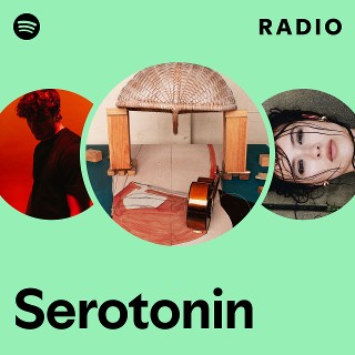 Serotonin Radio | Spotify Playlist