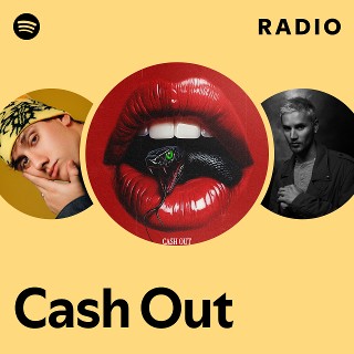Cash Out Radio | Spotify Playlist