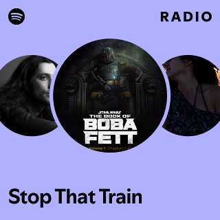 Stop That Train Radio - playlist by Spotify | Spotify