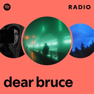 dear bruce Radio | Spotify Playlist
