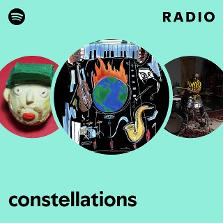 constellations Radio - playlist by Spotify | Spotify