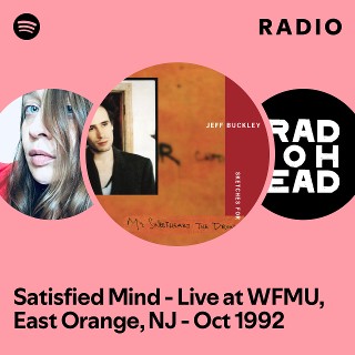 Satisfied Mind - Live at WFMU, East Orange, NJ - Oct 1992 Radio | Spotify Playlist
